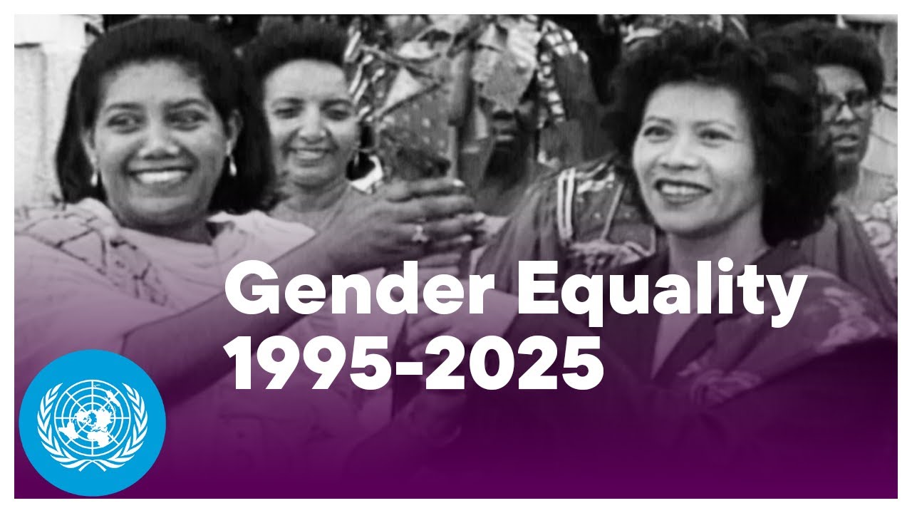 30 Years of Gender Equality: 1995-2025 | United Nations - YouTube