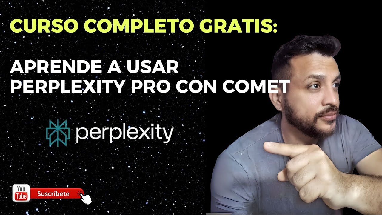 Curso completo GRATIS: Aprende a usar Perplexity Pro con Comet - YouTube