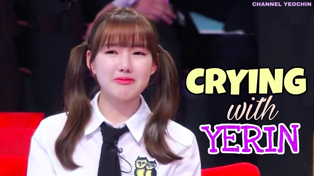 Yerin Crying Moments - YouTube