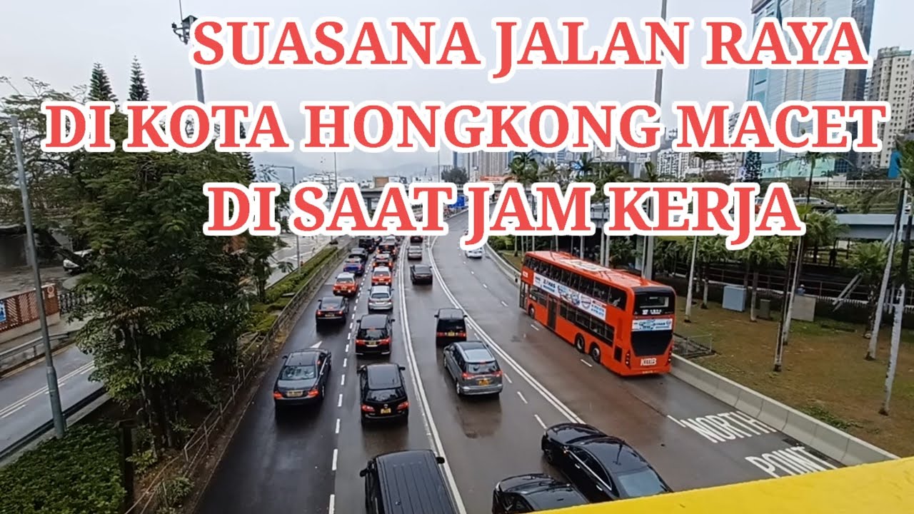 SUASANA JALAN RAYA DI KOTA HONGKONG MACET // DI SAAT JAM KERJA‼️ - YouTube