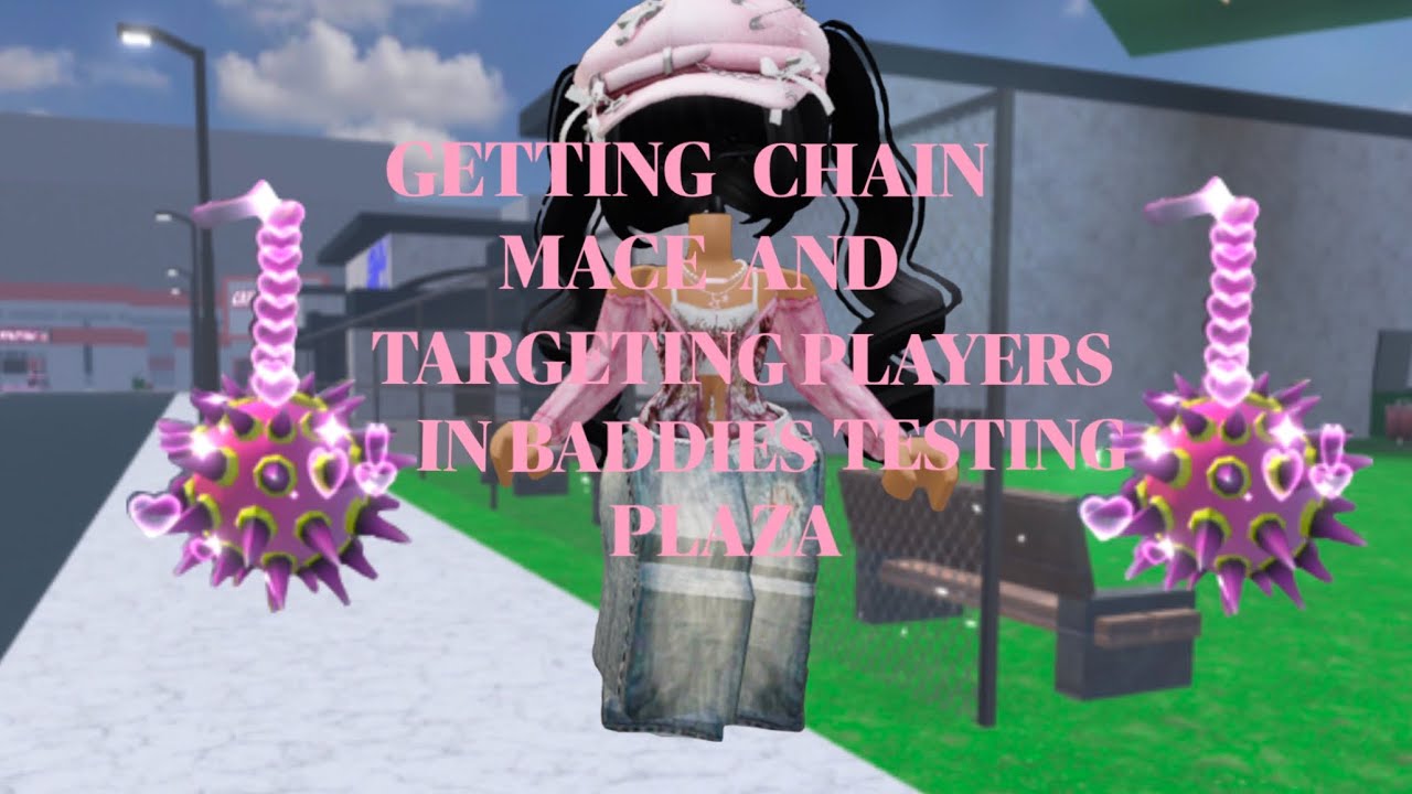 GETTING CHAIN MACE AND TARGETING PLAYERS IN BADDIES TESTING PLAZA ...