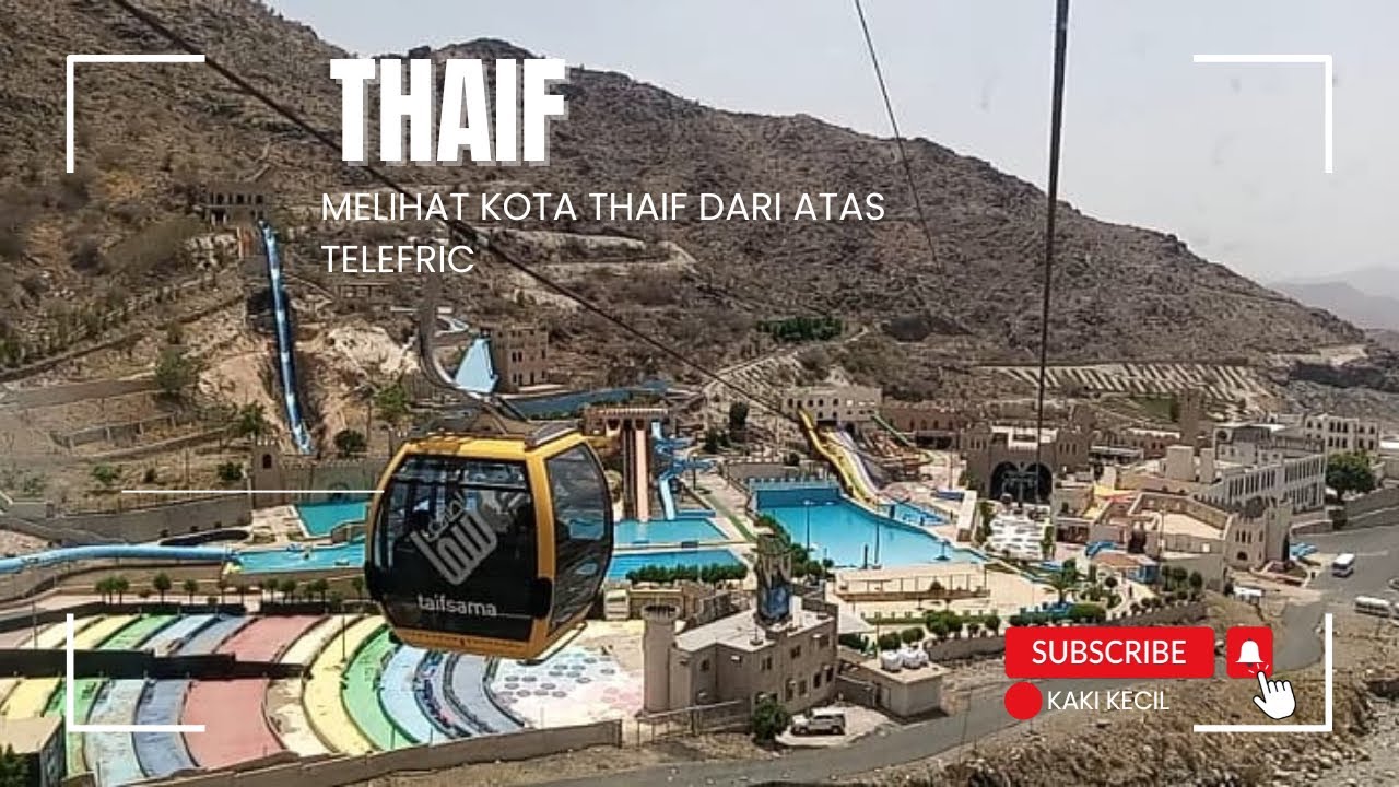 Melihat keindahan Kota Thaif dari atas telefric - YouTube