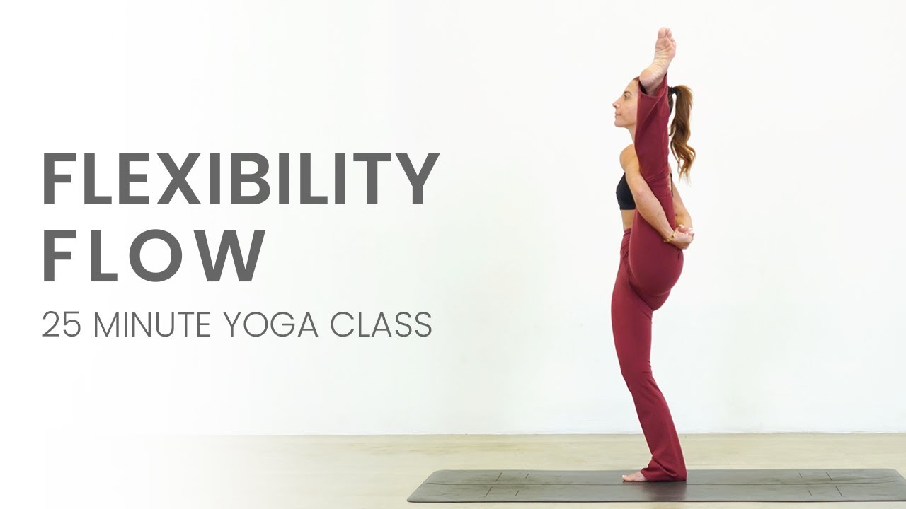 Flexibility Flow (25 Min Yoga Class) - YouTube