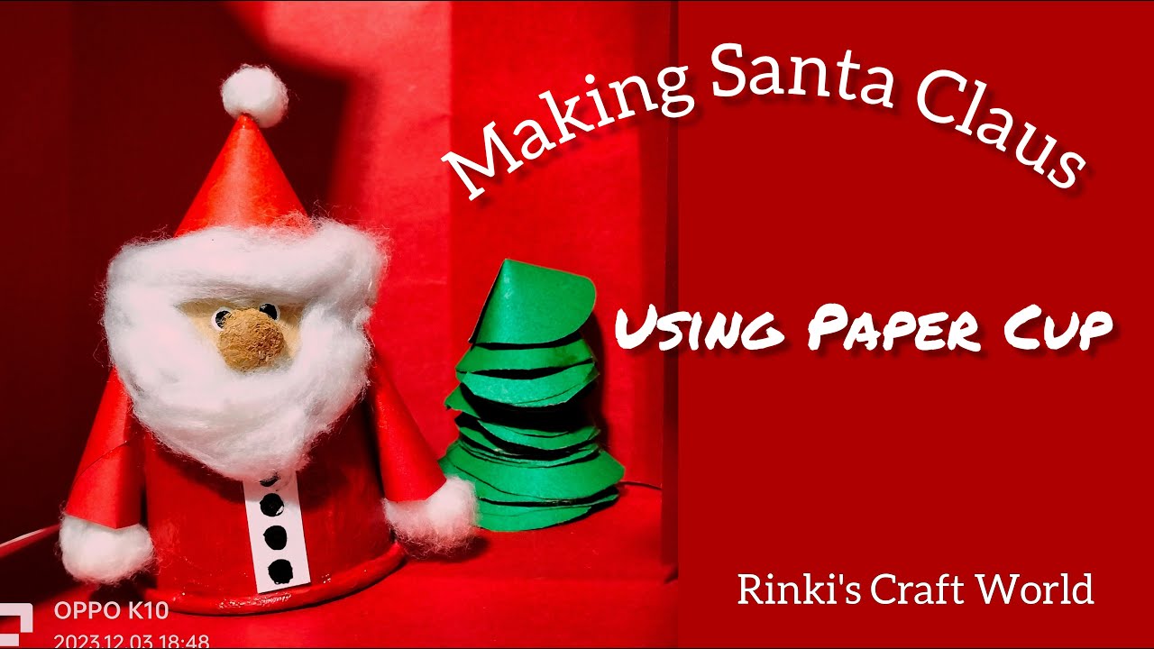 How to Make Santa Claus || Sunta Claus Making With Paper Cup || Rinki's ...