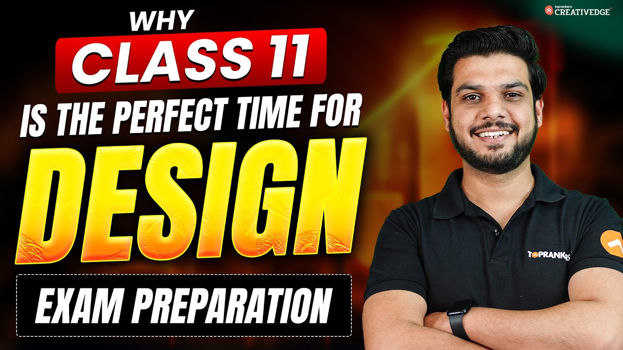Why Class 11 is the Best Time to Start Preparing for Design Exams 🤔 ...