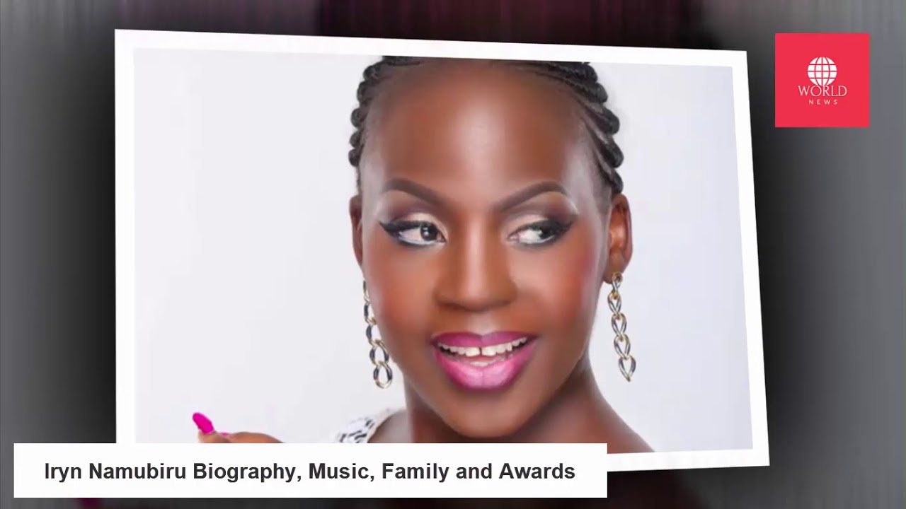Iryn Namubiru Biography, Music, Family and Awards - YouTube