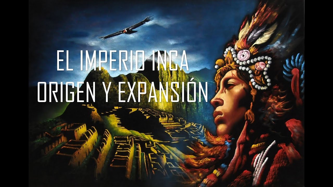 El IMPERIO INCA | ORIGEN y EXPANSIÓN | El Mayor Imperio Precolombino de ...