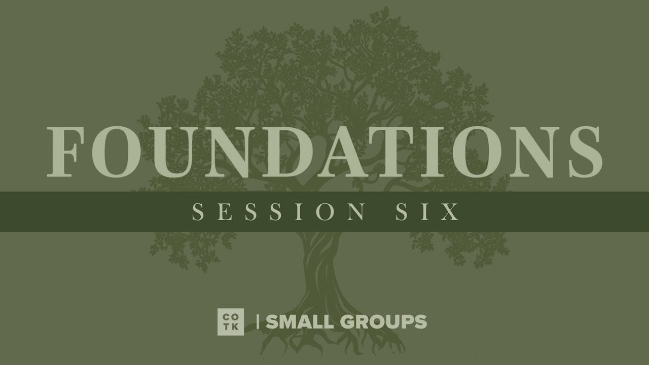 Session 6 - The Spirit-Filled Life | Foundations - YouTube