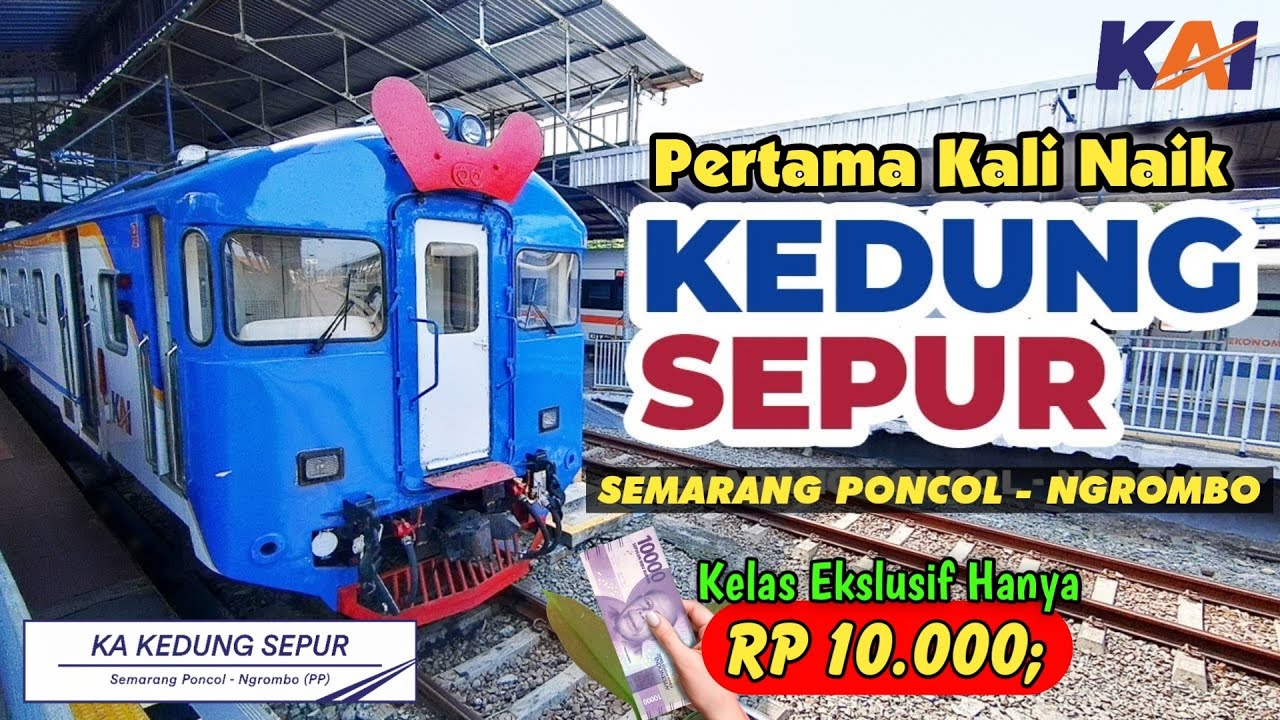 Pertama Kali Naik KA. KEDUNG SEPUR Rute Semarang - Purwodadi PP ...
