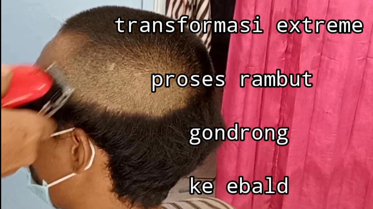 TRANSFORMASI EXTREME...‼️dari gondrong ke botak‼️ - YouTube