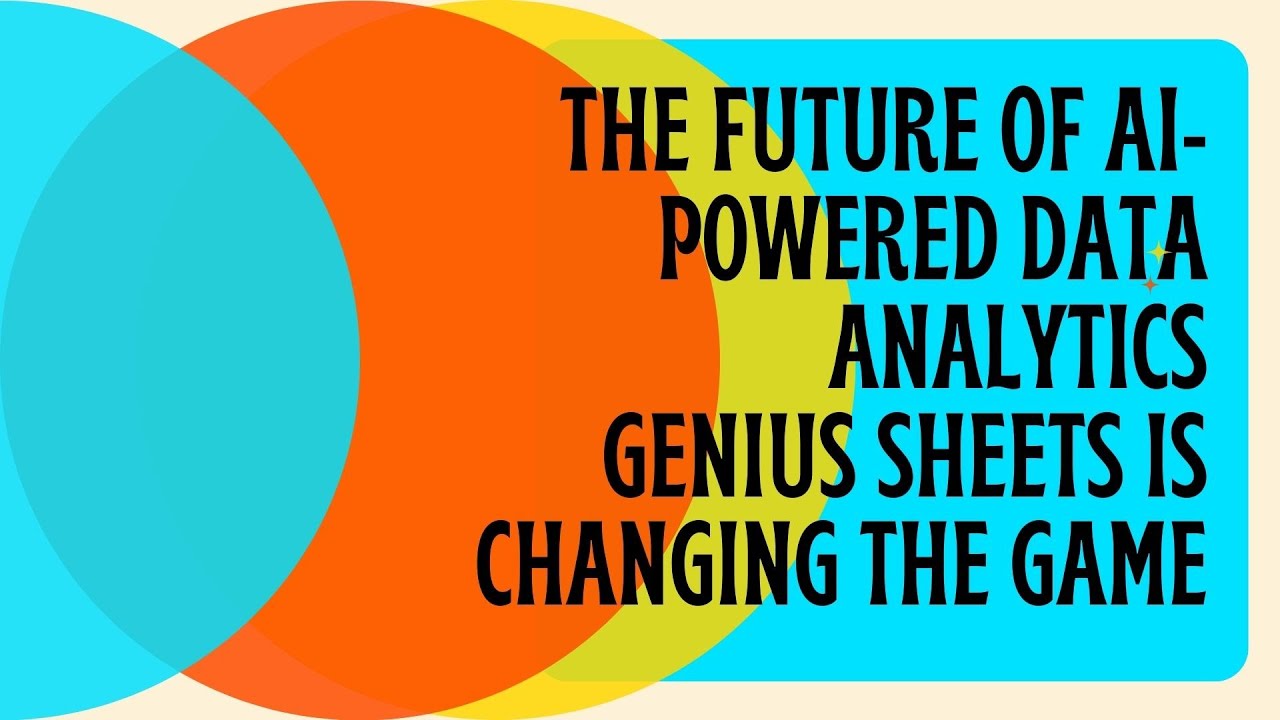 The Future of AI Powered Data Analytics Genius Sheets is Changing the Game - YouTube
