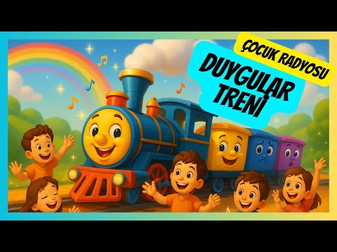 Duygular Treni 🚂 | Çocuklar İçin Duygular Şarkısı | Eğitici Çocuk Şarkısı | Çocuk Radyosu