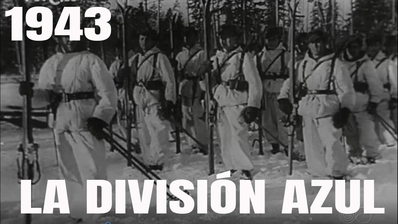 1943 LA DIVISIÓN AZUL - YouTube