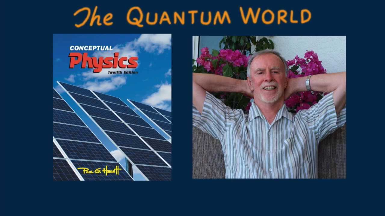 Hewitt-Drew-it! PHYSICS 120. The Quantum World - YouTube