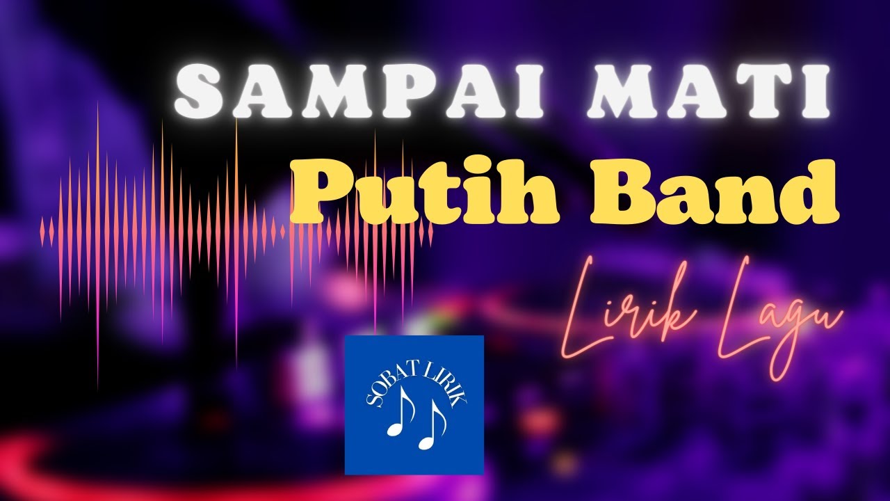 SAMPAI MATI ~ PUTIH BAND | LIRIK (COVER BY Melani & Rusdi) - YouTube