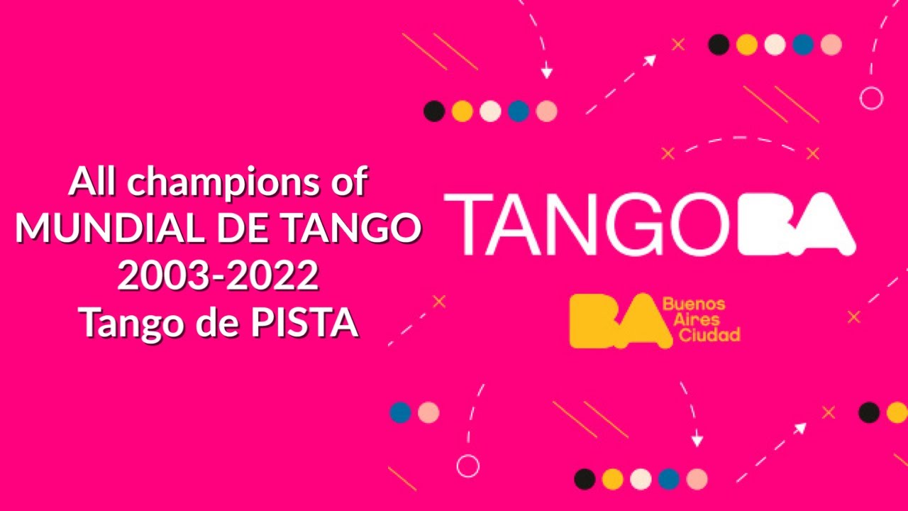 All Champions of Mundial de Tango 2003-2022 Tango de PISTA - YouTube