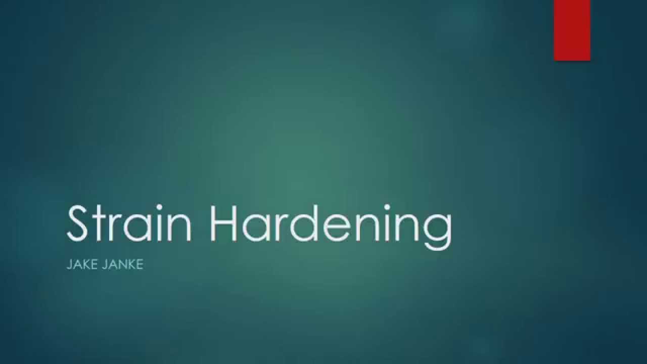Strain Hardening YouTube strain-hardening-youtube