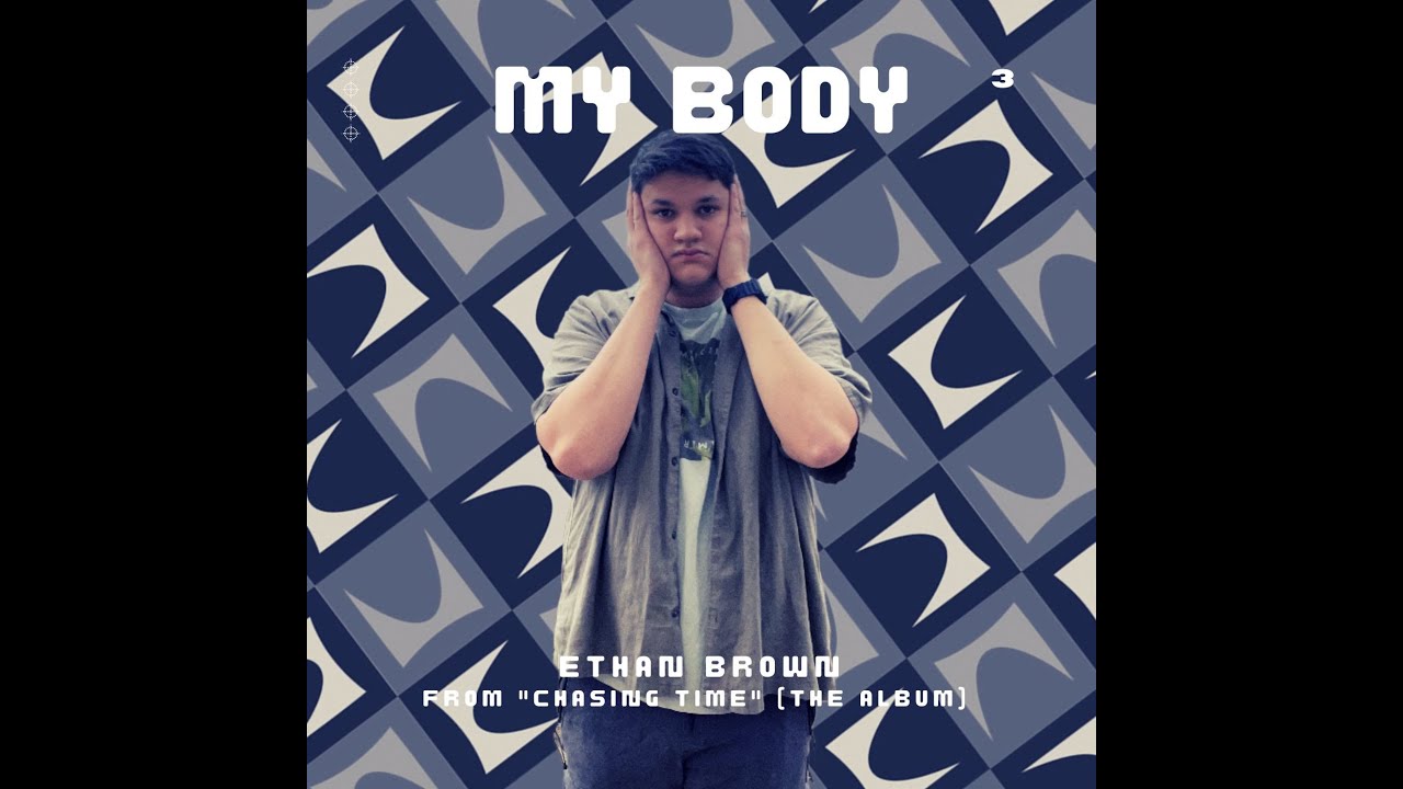 ETHAN BROWN - "MY BODY" (OFFICIAL MUSIC VIDEO) - YouTube