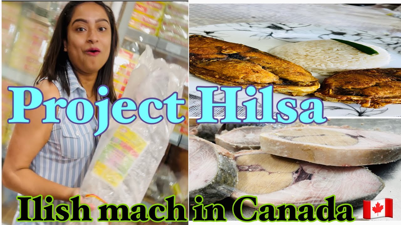 Project HILSA..Ilish mach in Canada 🇨🇦 - YouTube