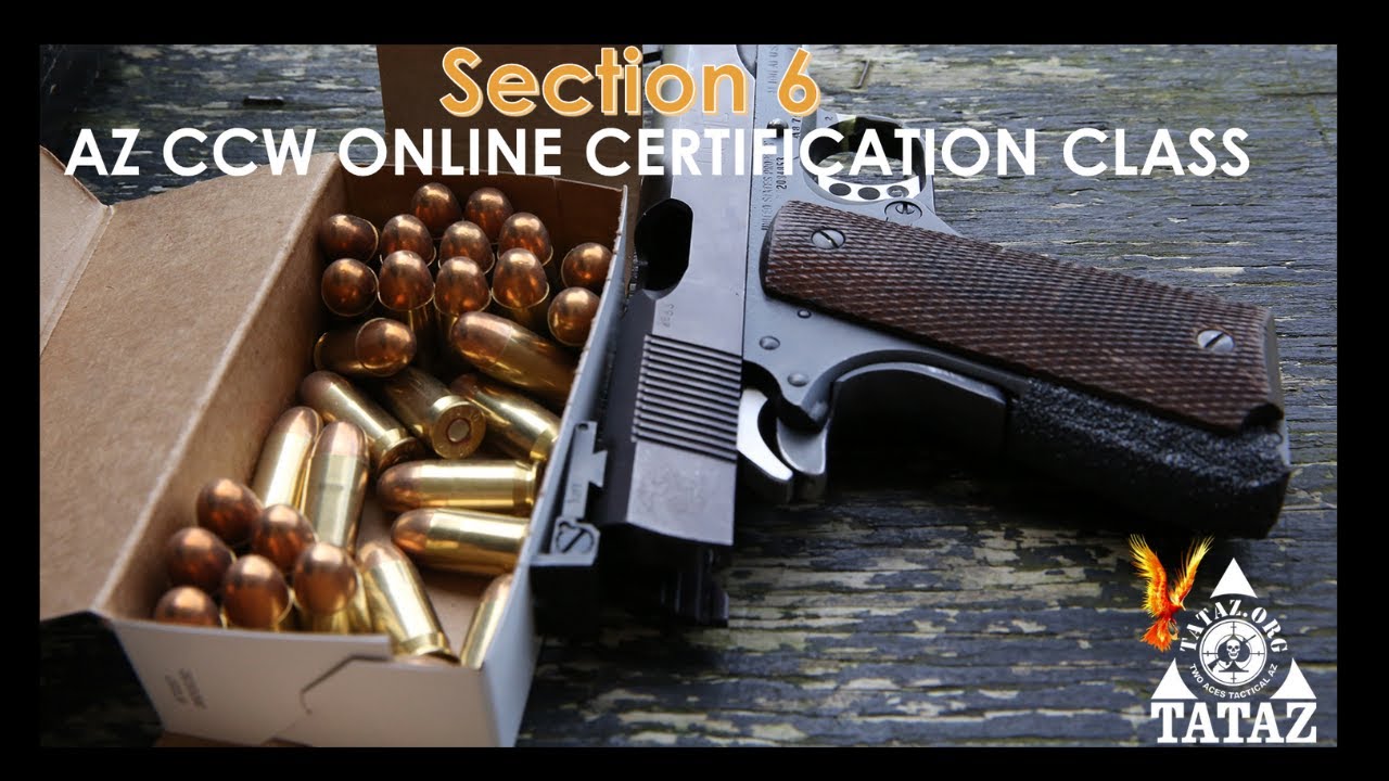 Section 6 of AZ CCW ONLINE CERTIFICATION CLASS - YouTube