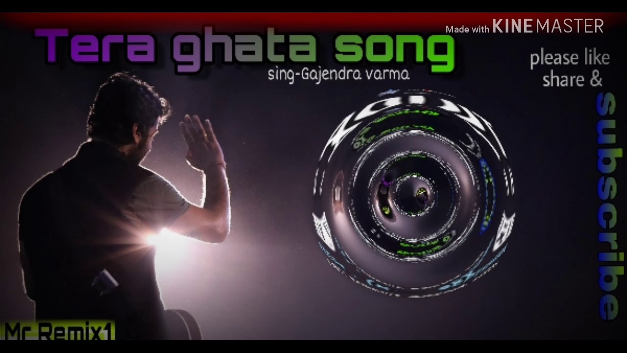 Tera ghata song(lyrical song) . Gajendra varma. Mr remix1. HD vidio ...