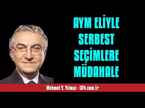MEHMET Y. YILMAZ: AYM ELİYLE SERBEST SEÇİMLERE MÜDAHALE - SESLİ KÖŞE YAZISI
