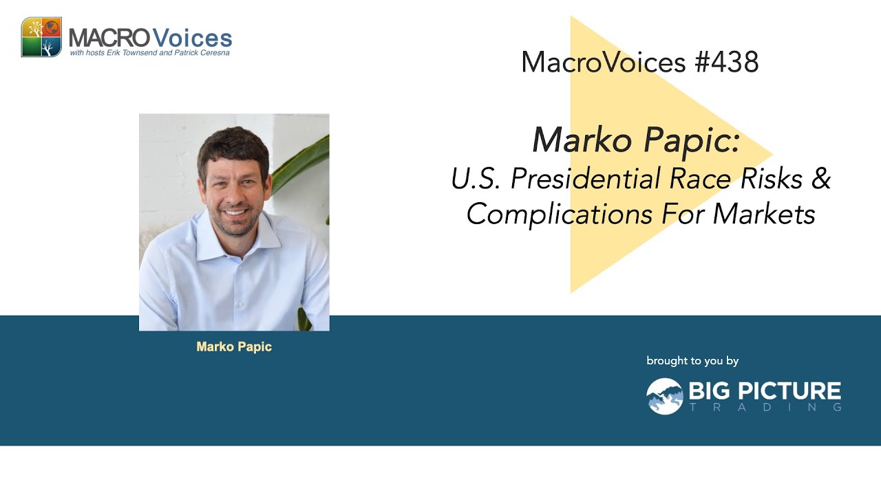 MacroVoices #438 Marko Papic: U.S. Presidential Race Risks ...