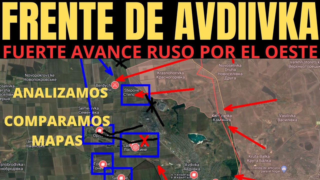 FRENTE AVDIIVKA: FUERTE AVANCE RUSO AL OESTE. ANALIZAMOS Y COMPARAMOS ...