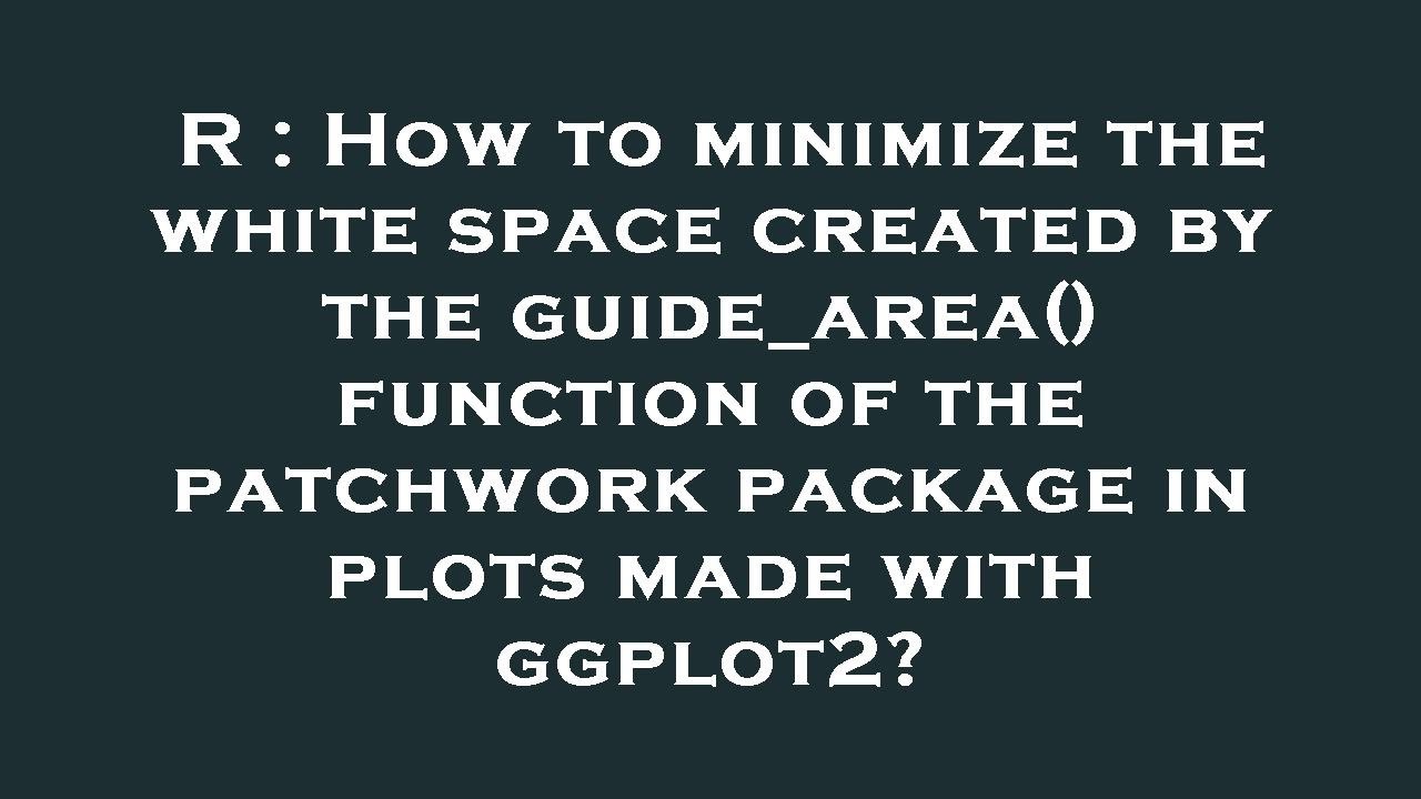 R : How to minimize the white space created by the guide_area ...