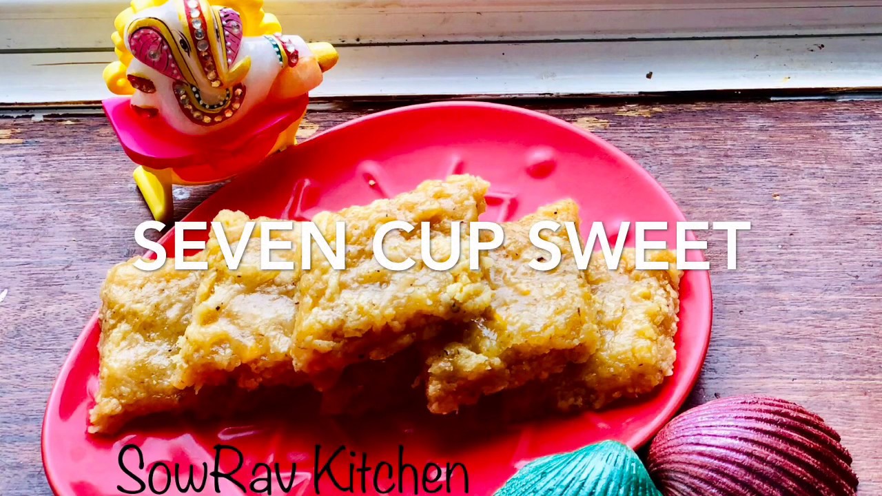Seven cup sweet | Indian sweets | seven cup barfi | seven cups burfi | Diwali sweets - YouTube