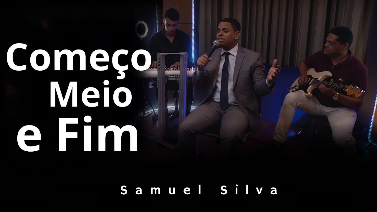 Samuel Silva | Começo, Meio e Fim - [#videocover] - YouTube