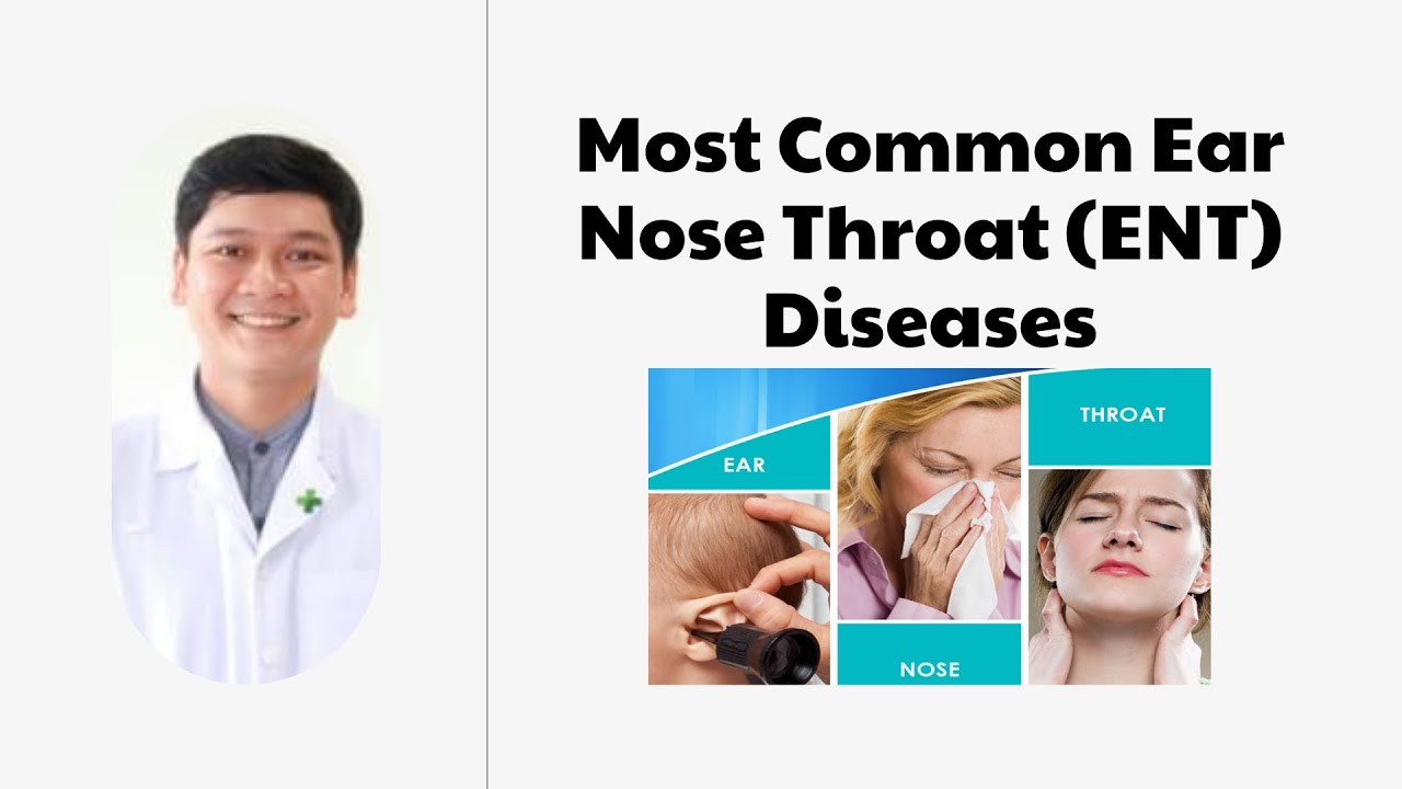Dr. Nguyen On ENT: TOP 5 Ear Nose Throat (ENT) Diseases - YouTube