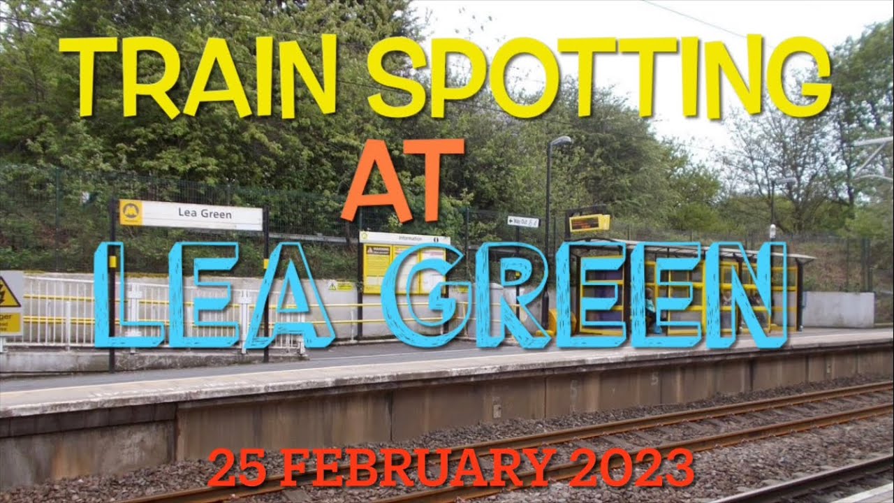 Trains Spotting at Lea Green train station 25/02/23 - YouTube