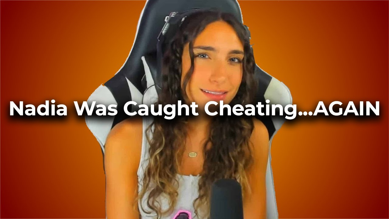 Nadia Gets Caught Cheating...AGAIN - YouTube