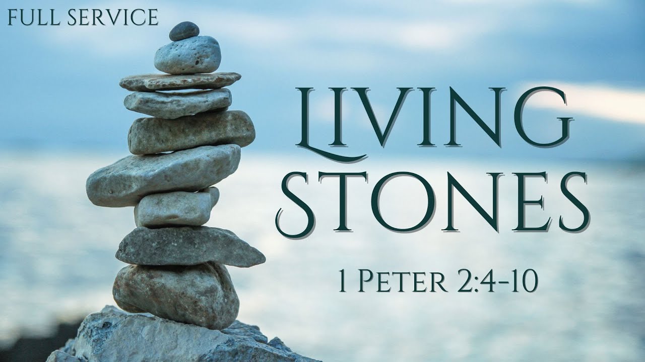 1 Peter 2:4-10 "Living Stones" Family Pastor: Jeff Savage_FULL SERVICE ...