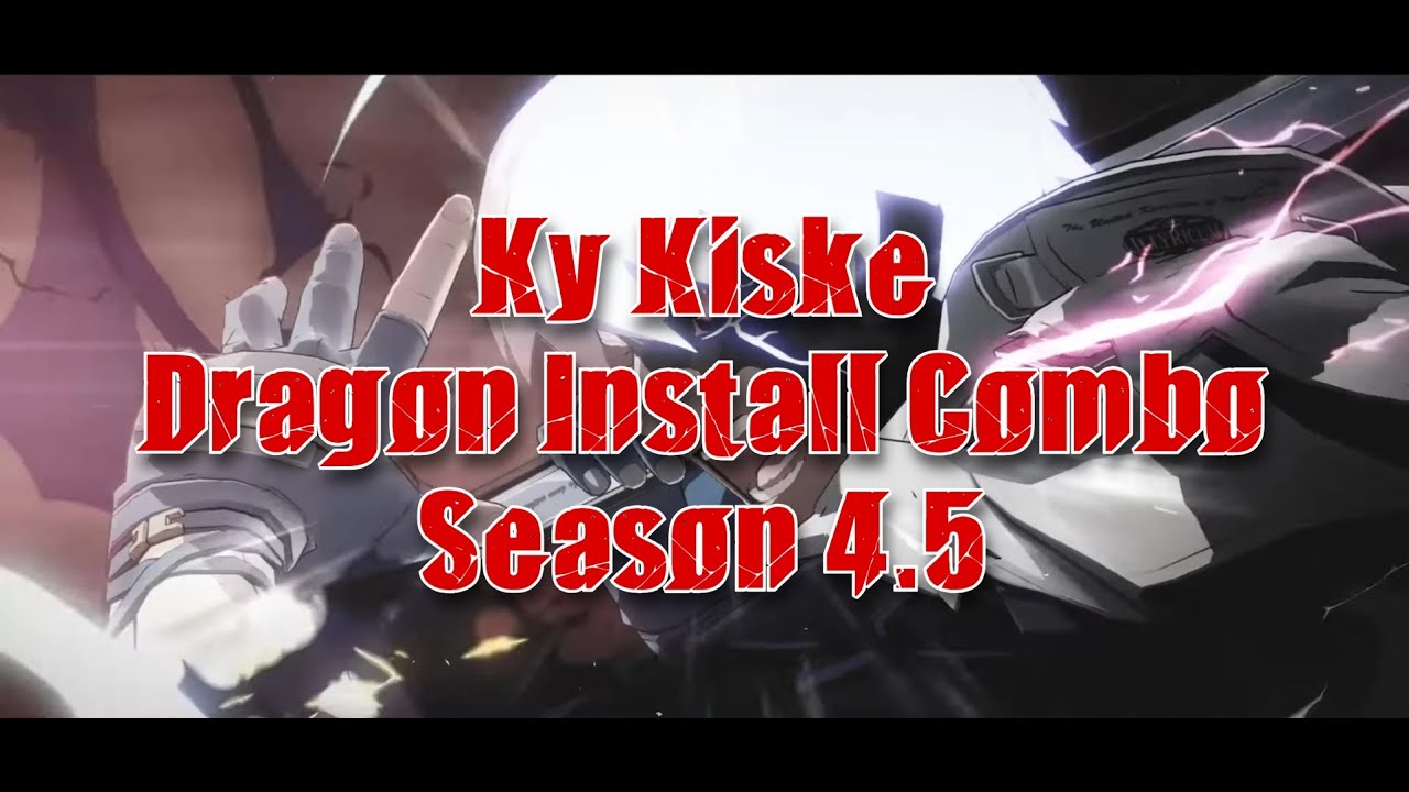 Ky Kiske Dragon Install Combo Season 4.5 (Lucy Patch 1.48) - GGST - YouTube