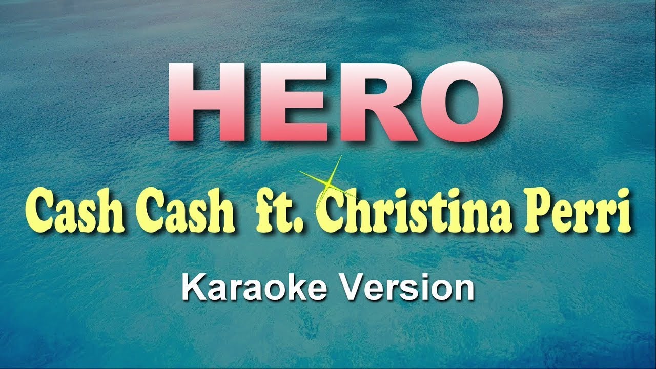 HERO - Cash Cash Ft. Christina Perri (KARAOKE VERSION) - YouTube