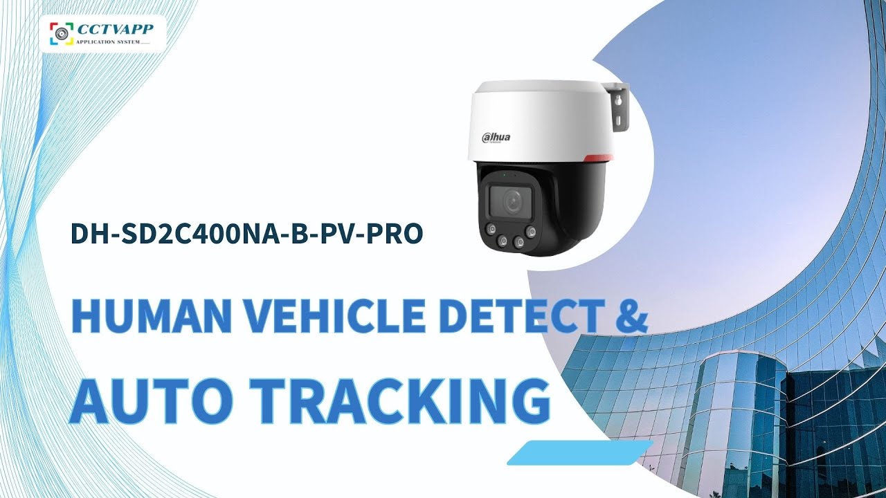 Setup Human and Vehicle Detection, Smart Tracking & Siren, Light Alarm | SD2C400NA-B-PV-PRO ...