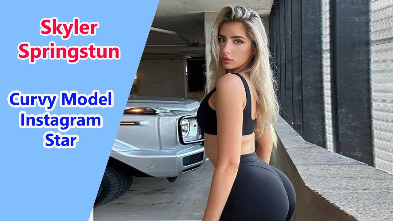 Skyler Springstun Model FACTS Fitness Curvy Model Instagram Star - YouTube