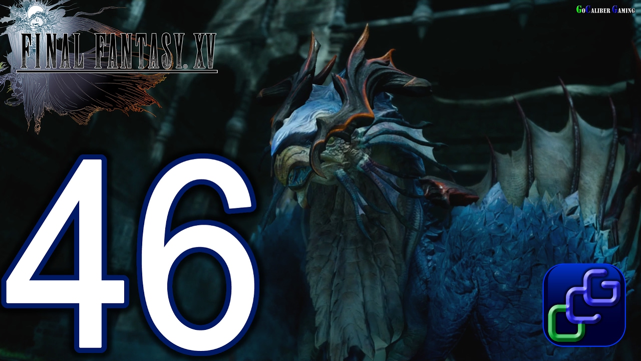 FINAL FANTASY XV PS4 Walkthrough - Part 46 - Party of Three - YouTube