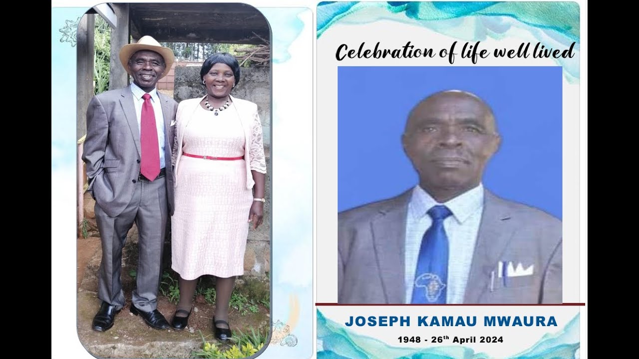 Cebrating the life of Joseph Kamau Mwaura - YouTube