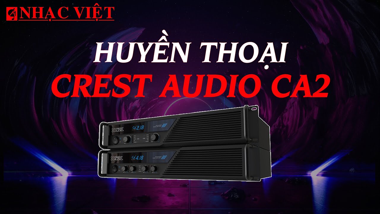 Huyền thoại Crest Audio CA2 - YouTube