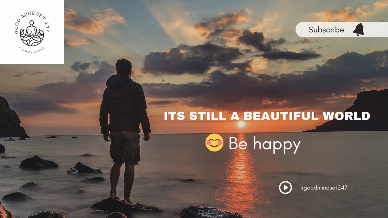 Be happy 😊 it’s still a beautiful world - YouTube