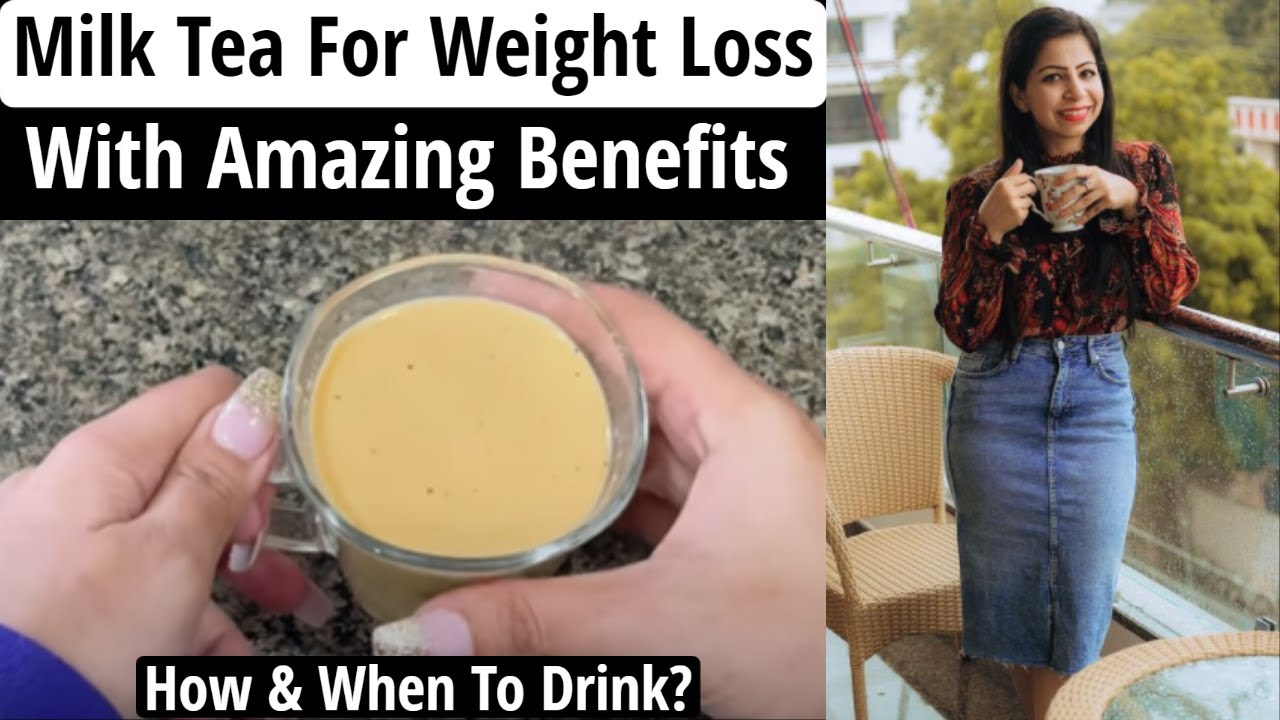 Weight Loss Tea | Milk Tea For Weight Loss With Amazing Benefits | How ...