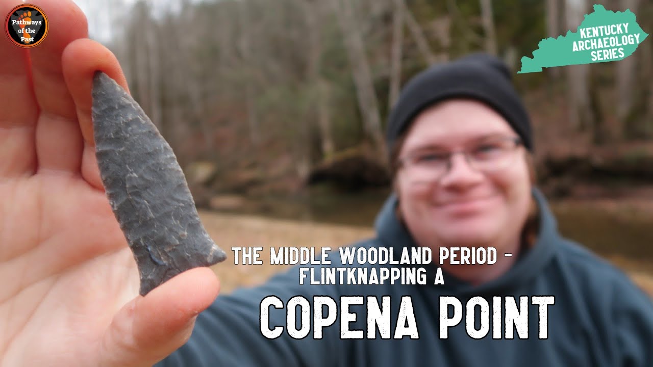 Kentucky's Middle Woodland Period: Flintknapping a Copena Point - YouTube