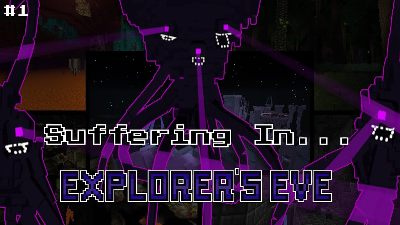 Suffering In Explorer's Eve! | A minecraft modpack surrounding ...