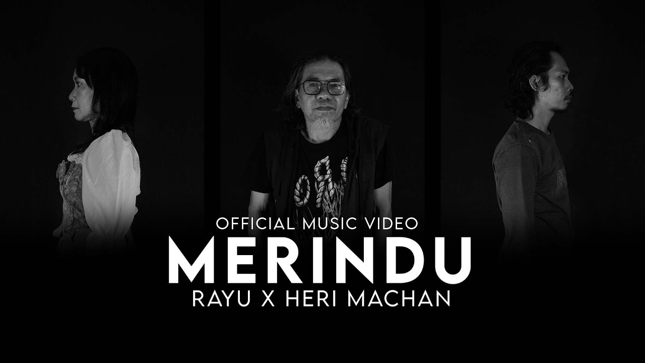 RAYU - MERINDU (feat. Heri Machan) OFFICIAL MUSIC VIDEO - YouTube