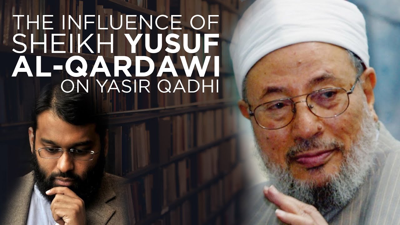 Yasir Qadhi | How did Sheikh Yusuf al-Qardawi influence you? - YouTube