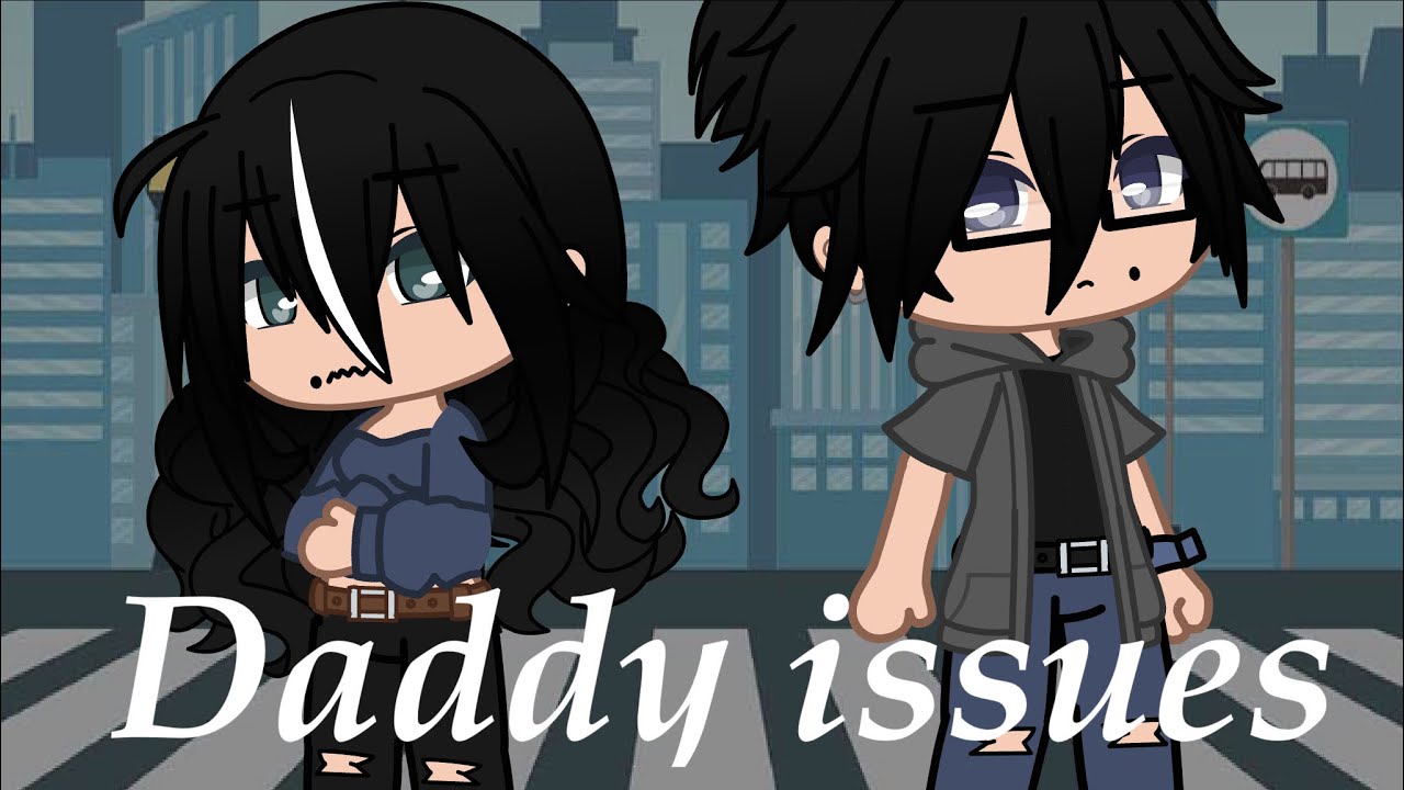 [Daddy Issues Remix] [Gacha club] - YouTube