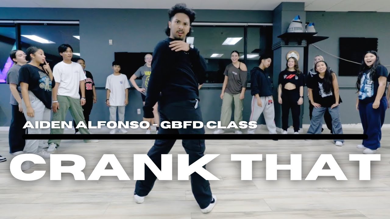 CRANK THAT - SOULJA BOY - AIDEN ALFONOS - GBFD Dance Class Hip Hop Las ...